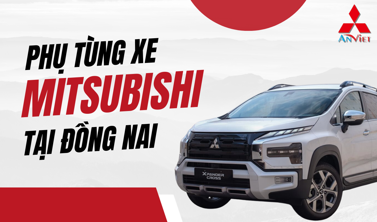 Phụ tùng xe Mitsubishi tại Đồng Nai